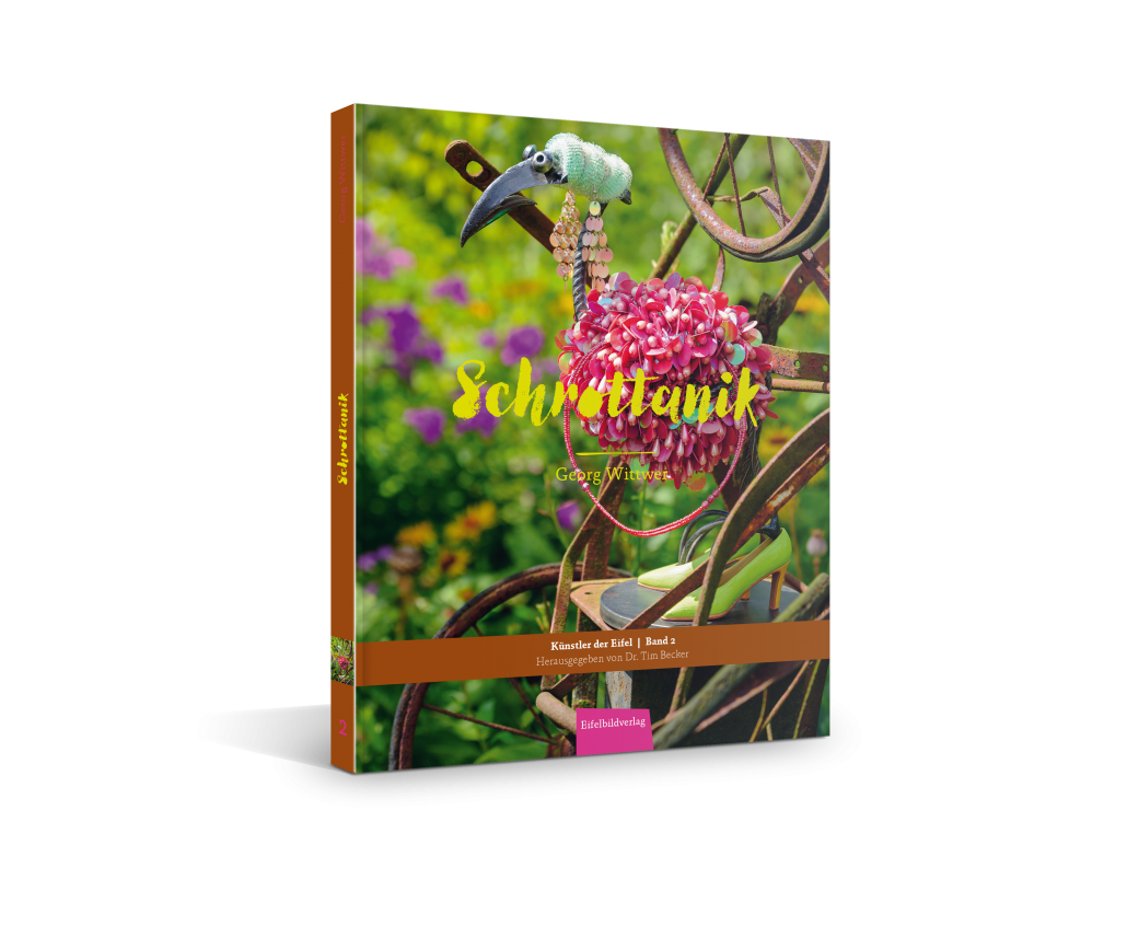 Georg WittwerSchrottanikKünstler der Eifel Band 02 - Eifelbildverlag